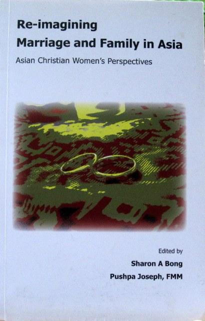 Re-imagining Marriage & Family in Asia : Asian Christian Women's ...