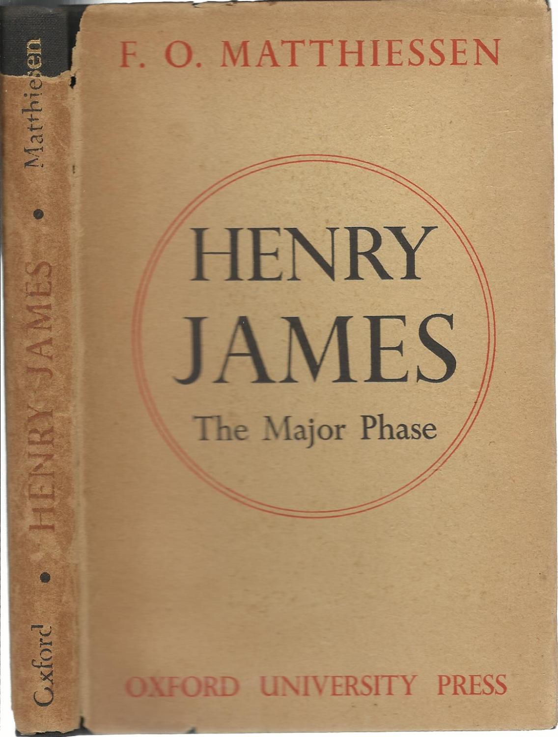 Henry James : The Major Phase by Matthiessen, F.O.: Very Good Hardcover ...