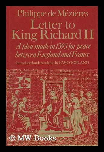 Letter to King Richard II : a Plea Made in 1395 for Peace between ...