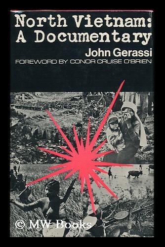 North Vietnam: a Documentary; with a Foreword by Conor Cruise O'Brien ...