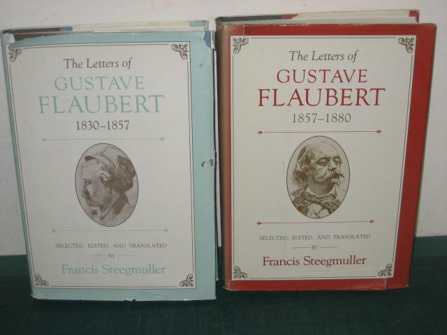 The Letters of Gustave Flaubert, 1830-1857 & The Letters of Gustave ...