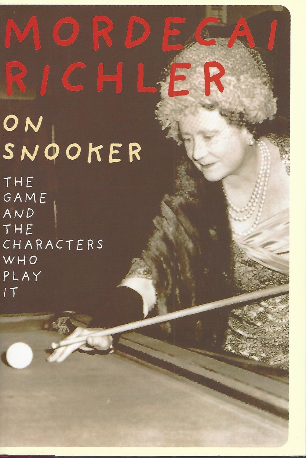 On Snooker: The Game And The Characters Who Play It by Richler Mordecai ...