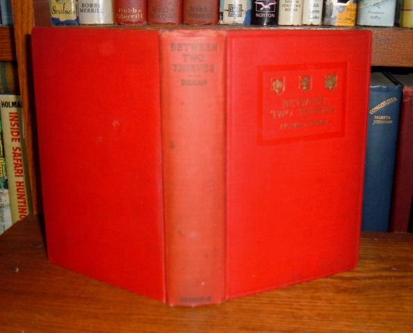 Between Two Thieves by Dehan, Richard: Very Good+ Hardcover (1912 ...