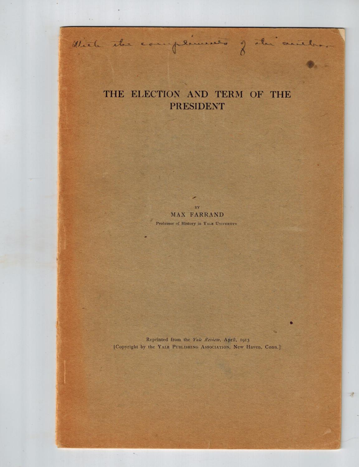 The Election and Term of the President by Farrand, Max: Near Fine ...