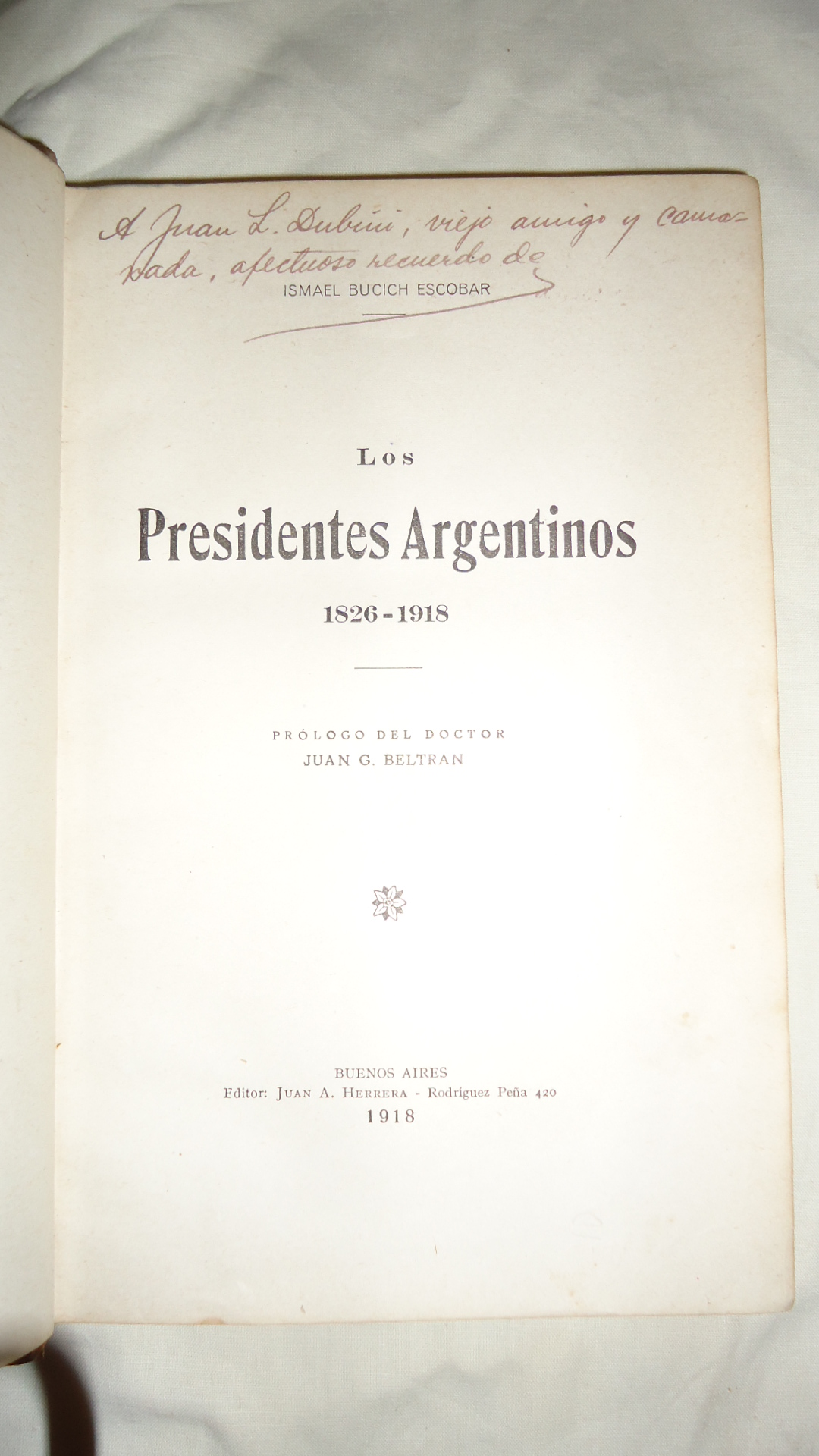 LOS PRESIDENTES ARGENTINOS 1826/1918. PRIMERA EDICIÓN. LIBRO ...
