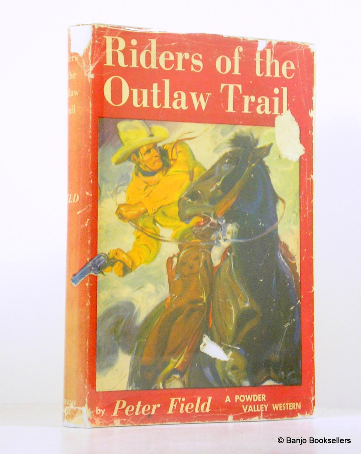 Riders of the Outlaw Trail: A Powder Valley Western by Field, Peter ...