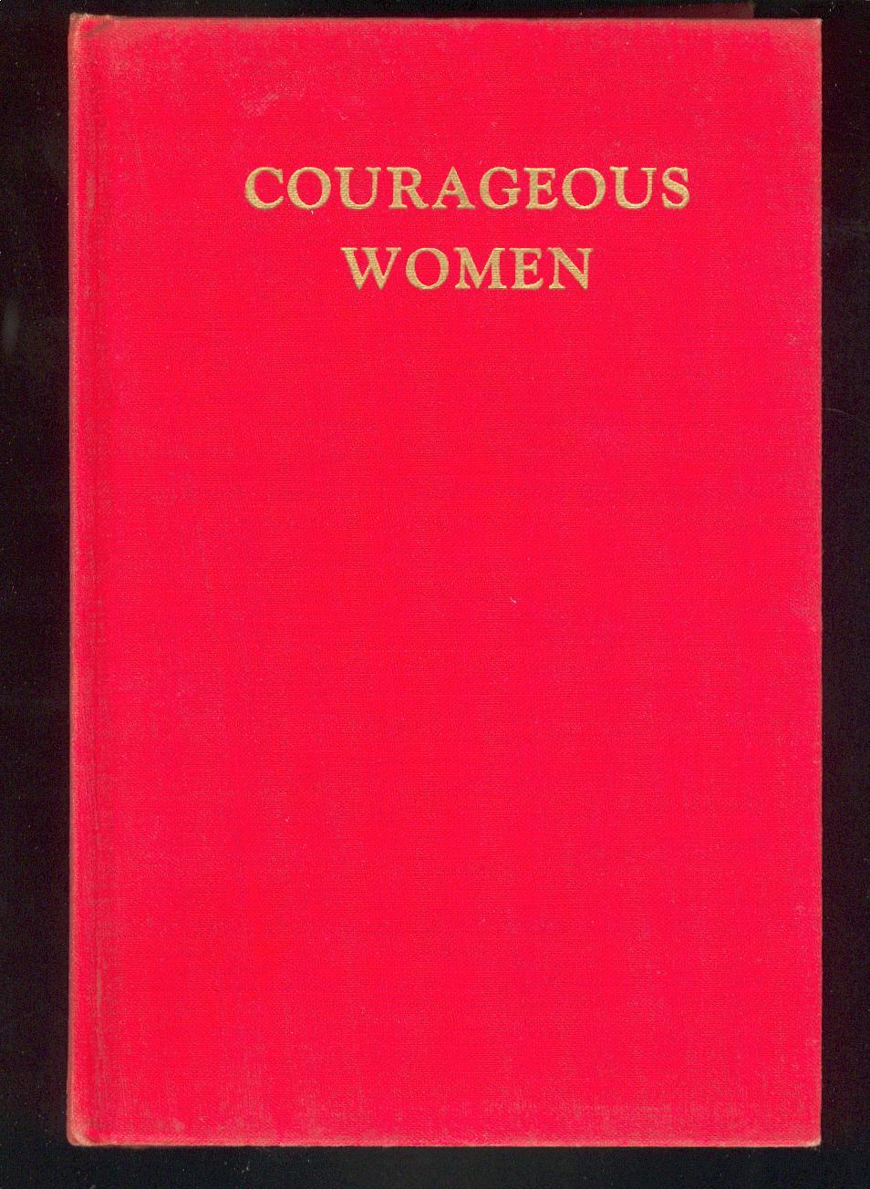 Courageous Women Inspiring Biographies Of Girls Who Grew To Be Women