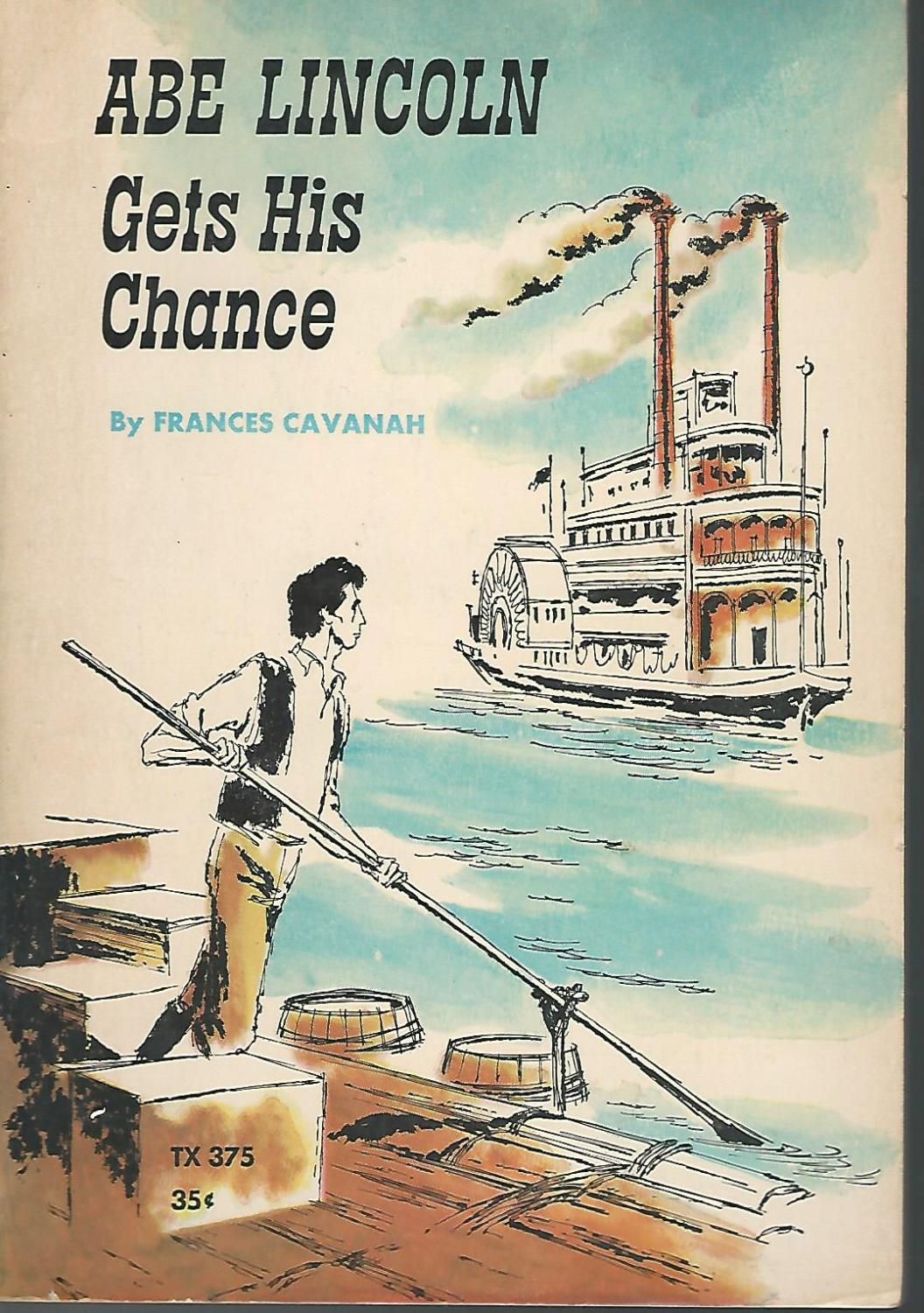 Abe Lincoln Gets His Chance by Lincoln, Abraham) Cavanah, Frances: Very ...