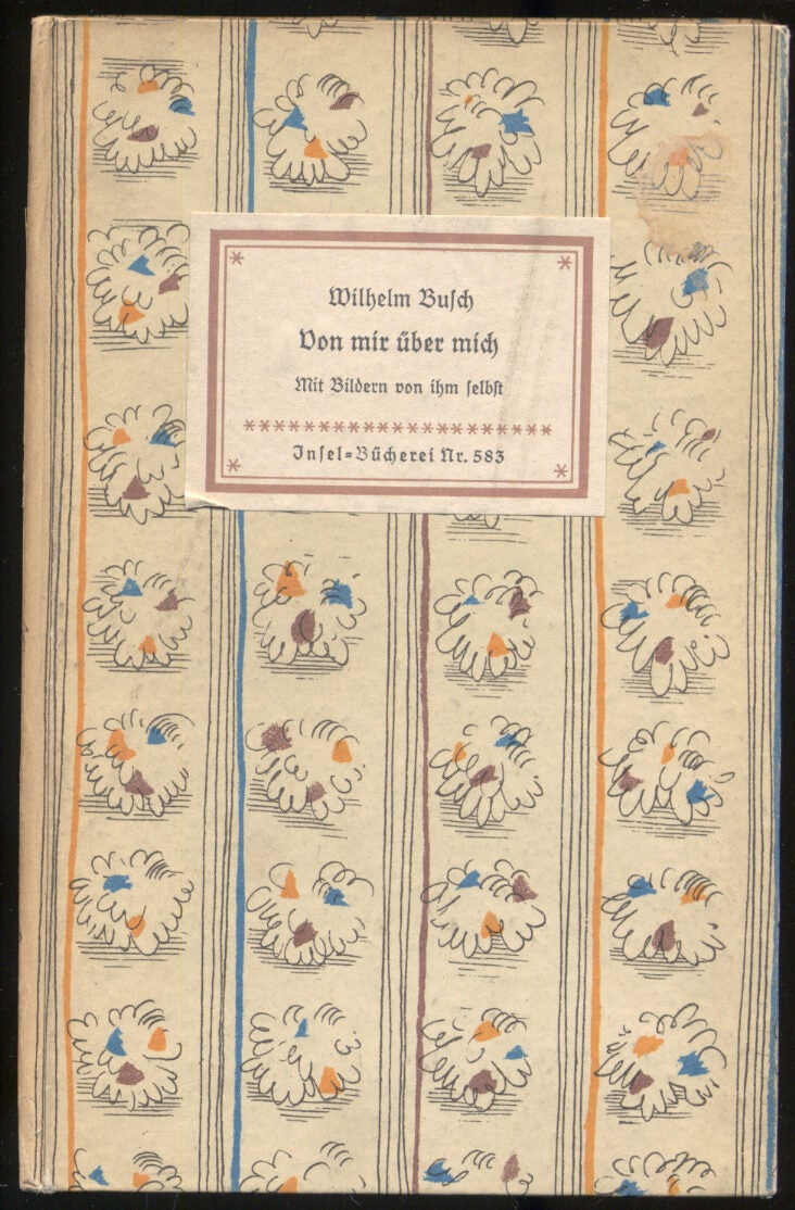 Von mir uber mich: Mit Bildern von ihm selbst by BUSCH, Wilhelm: Near ...