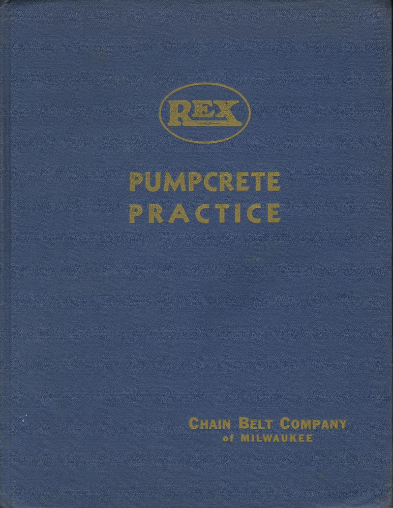 Rex Pumpcrete Practice: A Manual of Pipe Line Concreting Methods by ...