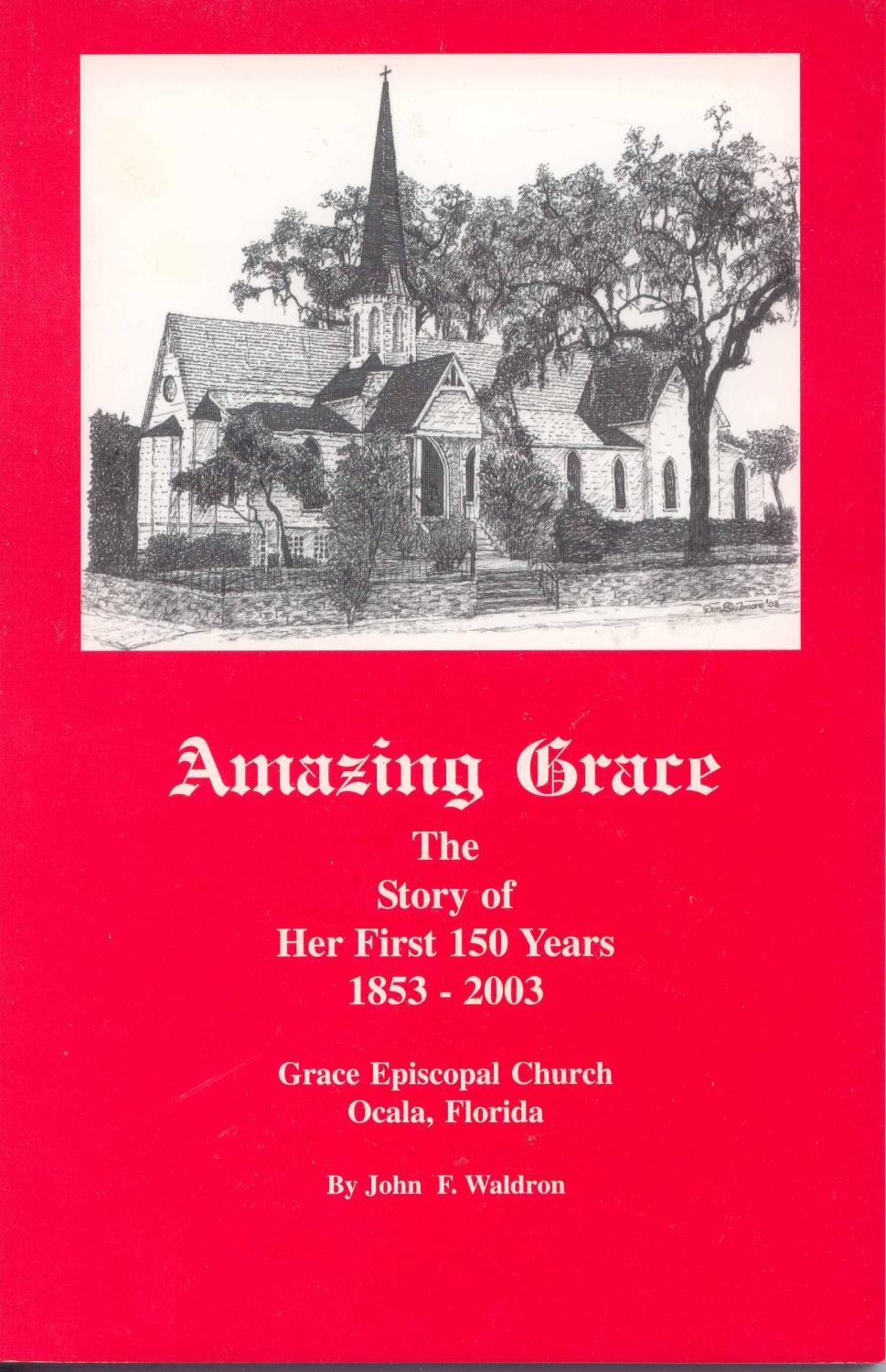 Amazing Grace, The Story of Her First 150 Years 1853-2003: Grace ...