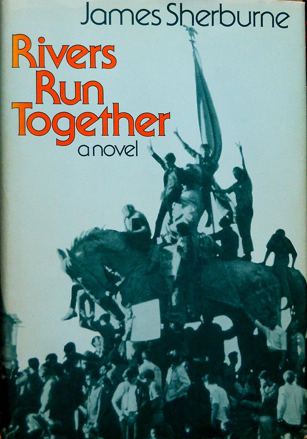 RIVERS RUN TOGETHER. by Sherburne, James.: Very Good Hardcover 1st ...