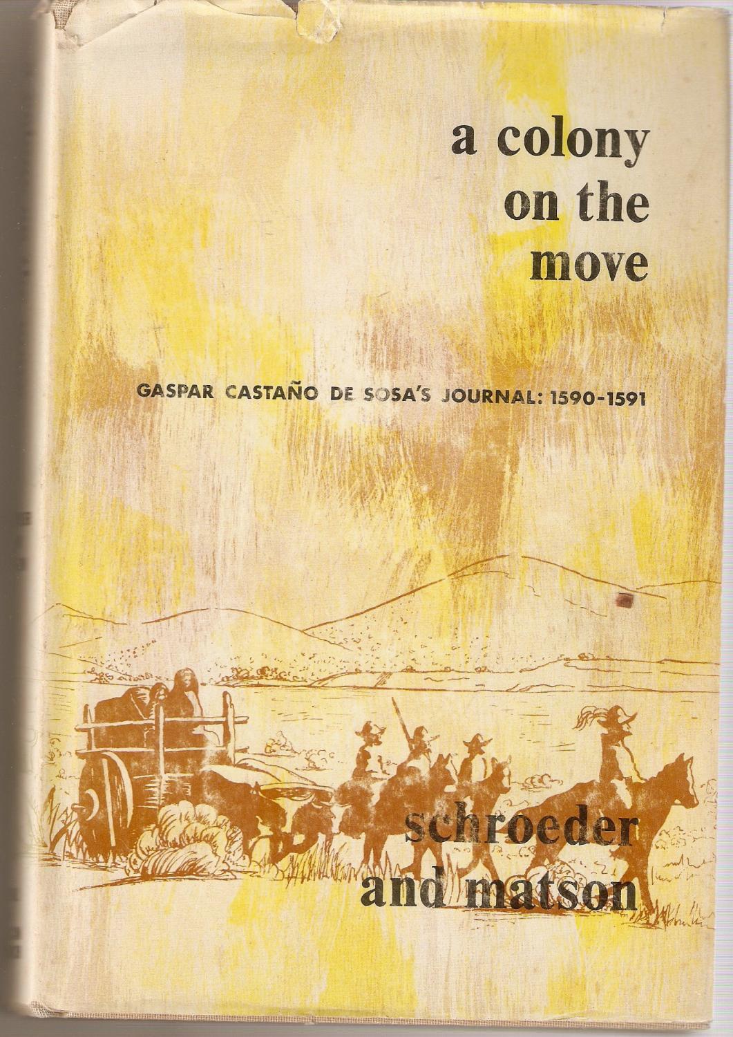 A Colony on the Move. Gaspar Castano de Sosa's Journal 1590-1591. by ...
