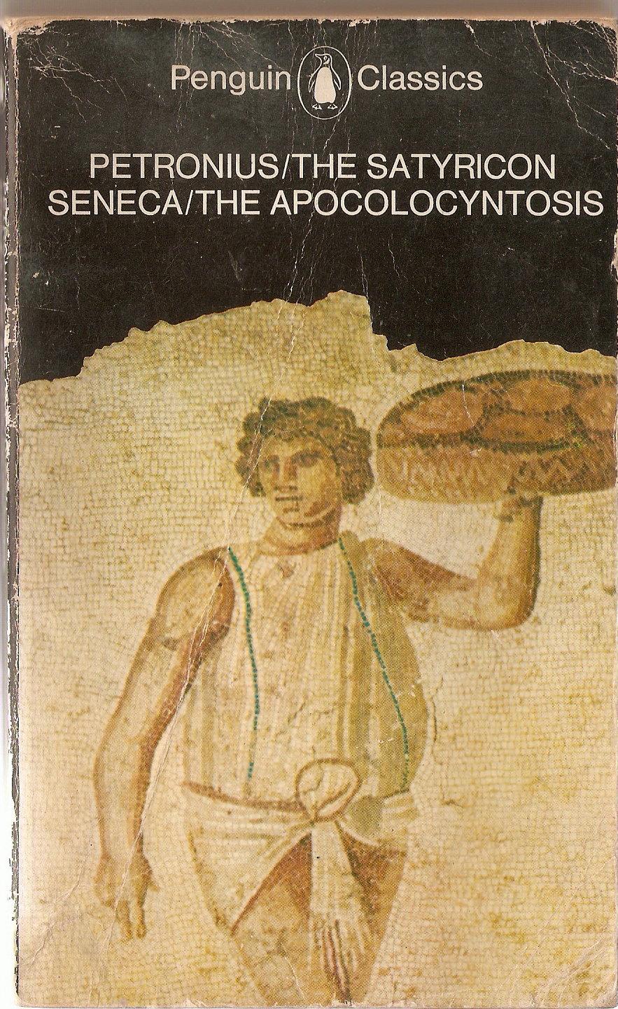 The Satyricon and the Apocolocyntosis of the Divine Claudius by ...