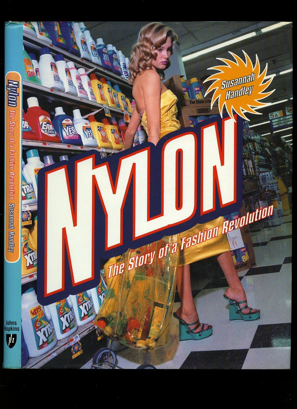 Nylon; The Story of a Fashion Revolution A Celebration of Design From ...