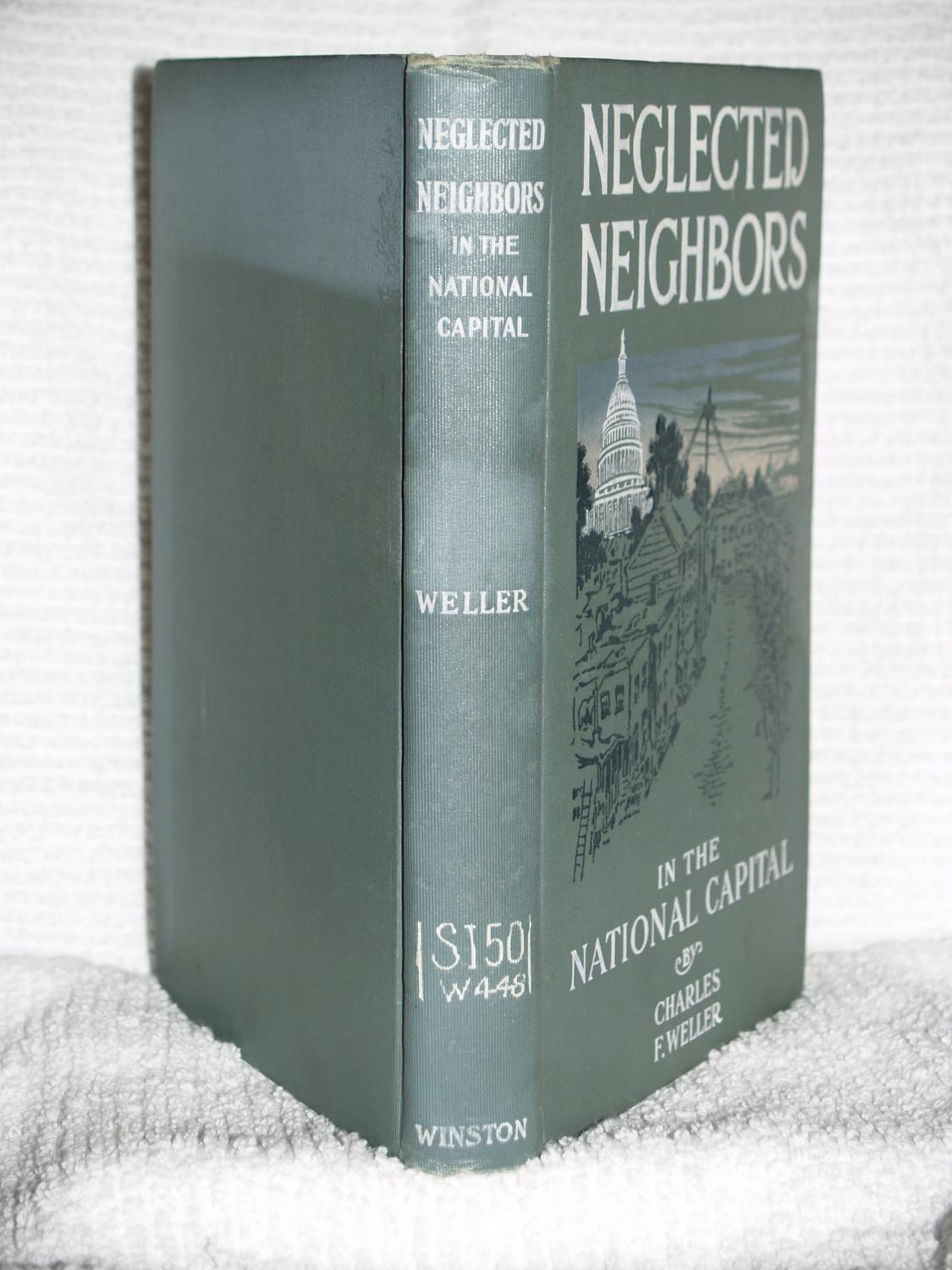 Neglected Neighbors by Weller, Charles F.: Very Good Cloth (1909) First ...