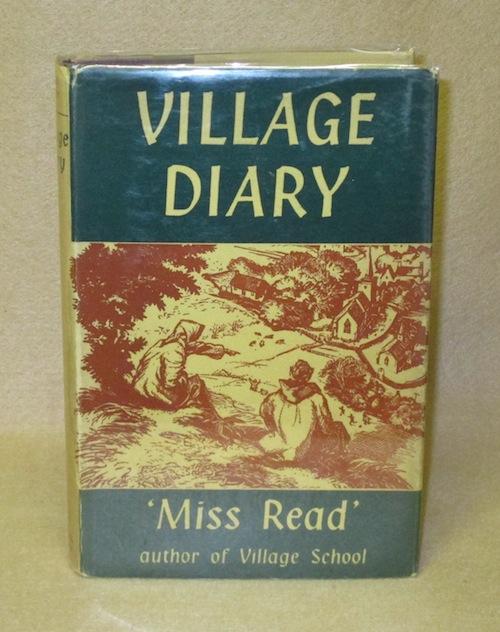 Village Diary by Miss Read: Good Hardcover (1957) First Edition ...