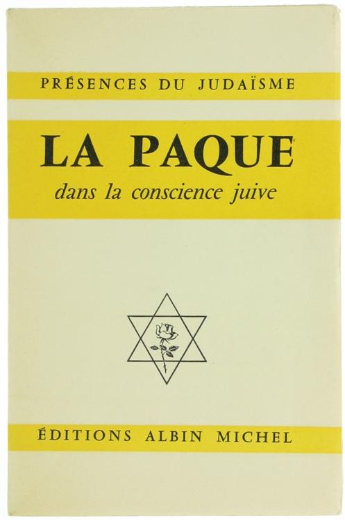 LA PAQUE DANS LA CONSCIENCE JUIVE (choix de textes et de documents ...