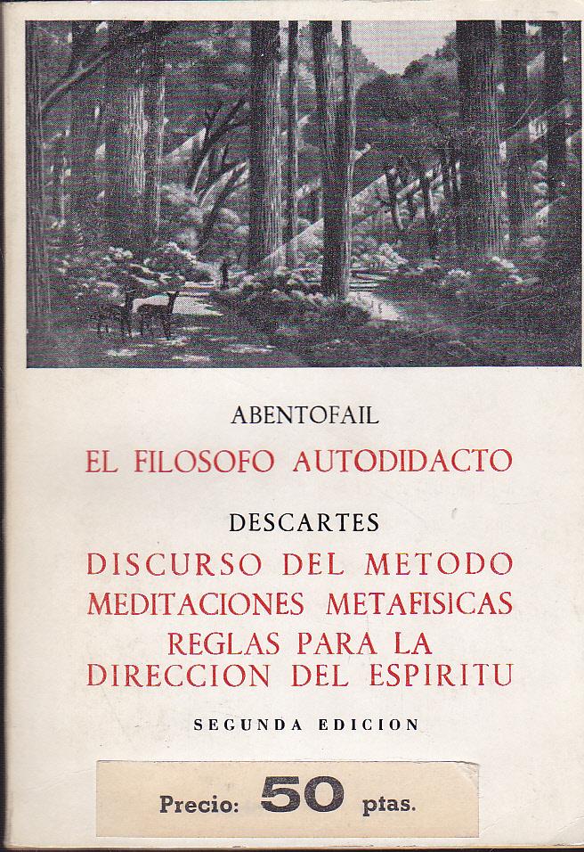 EL FILOSOFO AUTODIDACTO (Abentofail) - DISCURSO DEL METODO-MEDITACIONES ...