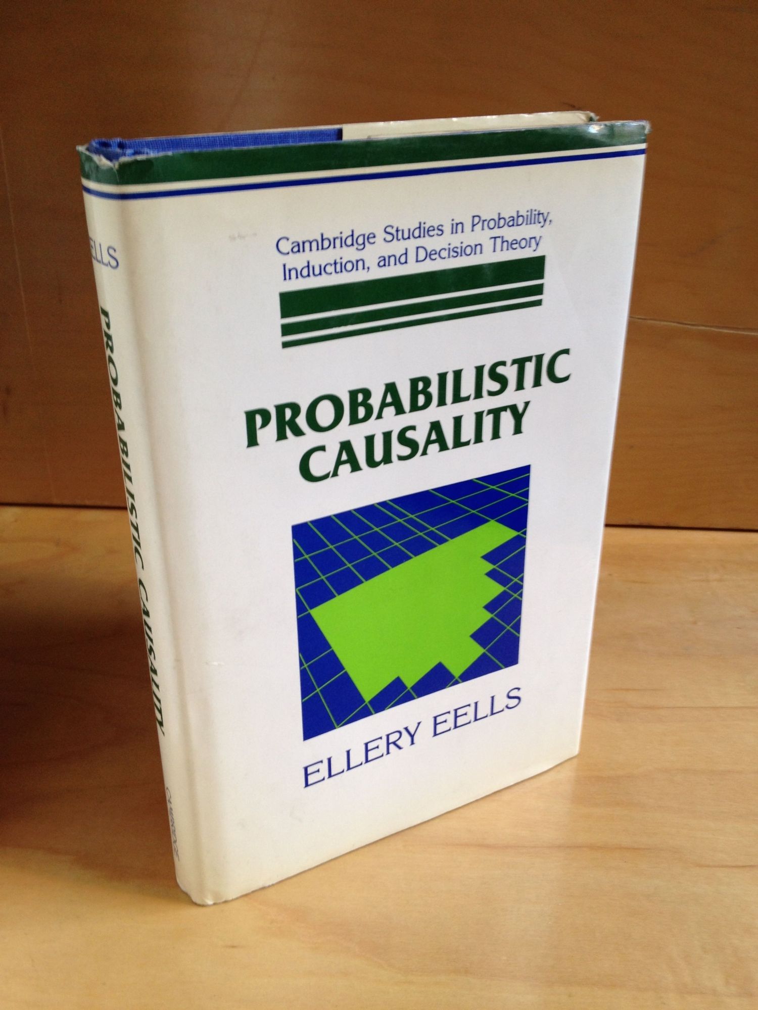 Probabilistic Causality by Eells, Ellery: Fine Hardcover (1991) First ...