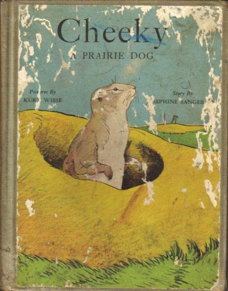 CHEEKY A PRAIRIE DOG by Josephine Sanger Lau: Fair Hardcover (1937 ...