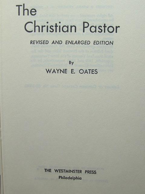 THE CHRISTIAN PASTOR by Oates, Wayne E.: Good Hardcover (1964) | The ...