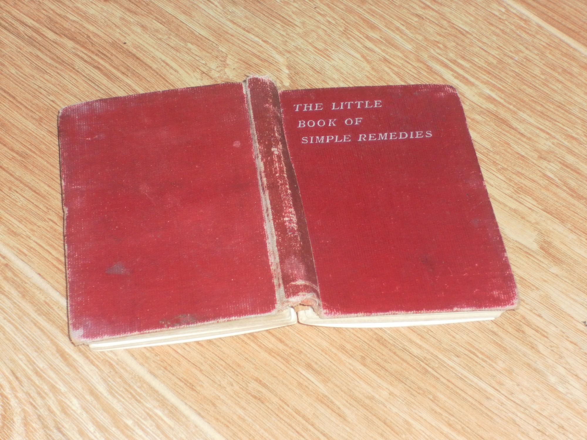 The Little Book of Simple Remedies by Newnes, George (Publisher): Good ...