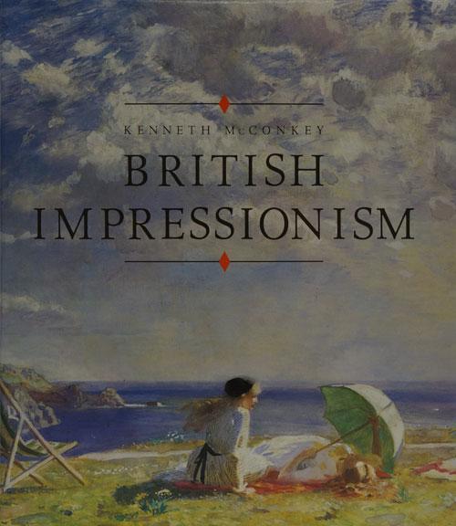 British Impressionism by McConkey, Kenneth: Fine Hardcover (1989) First ...
