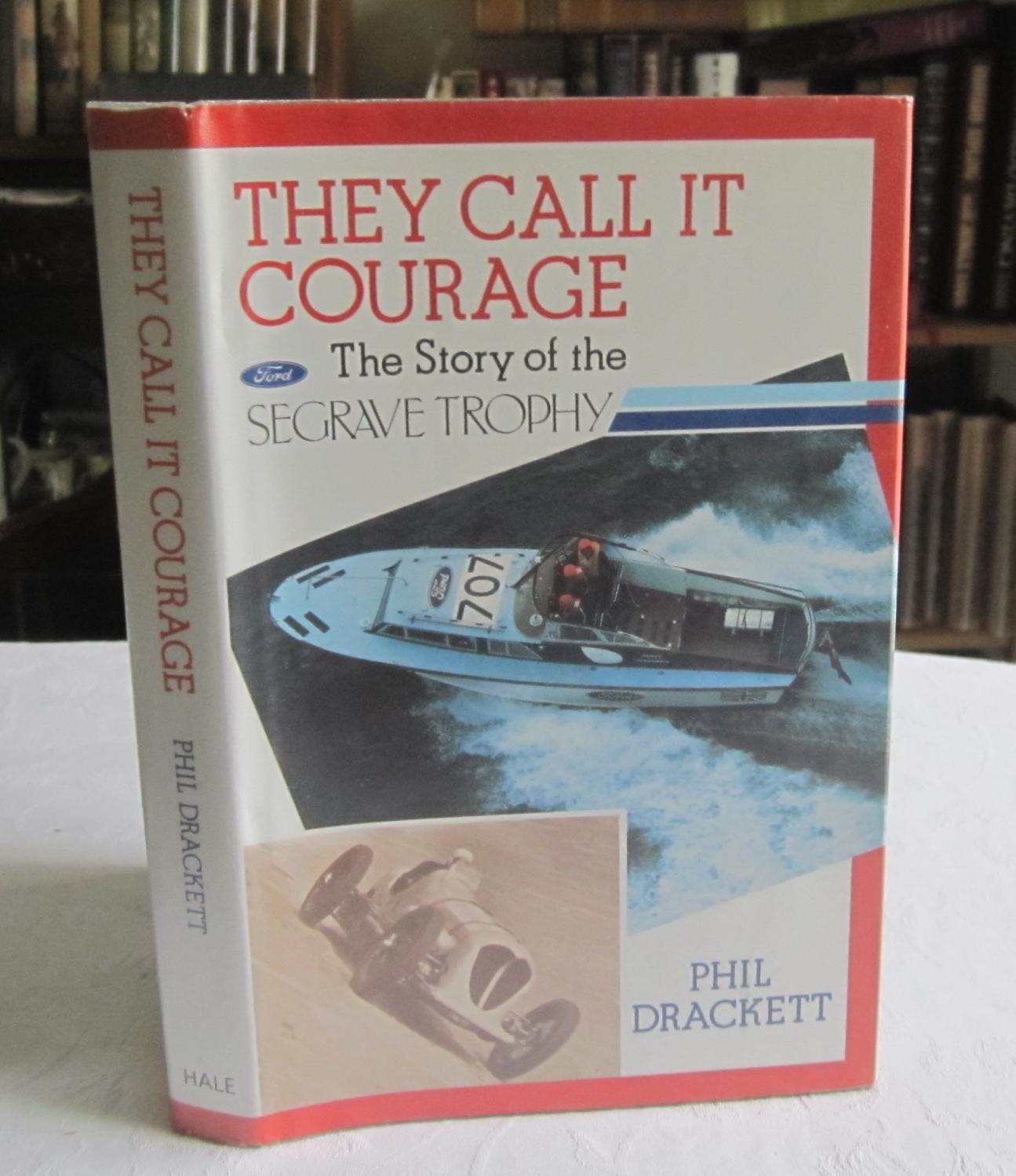 They Call It Courage : The Story of the Segrave Trophy by Drackett ...
