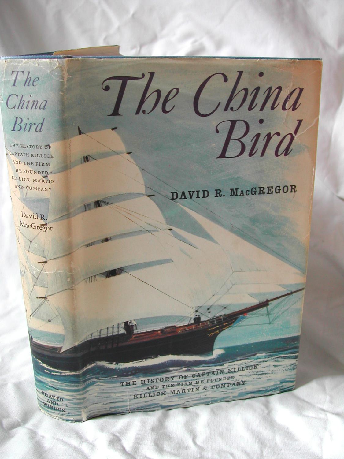 The China Bird : The History of Captain Killick and the Firm he Founded ...