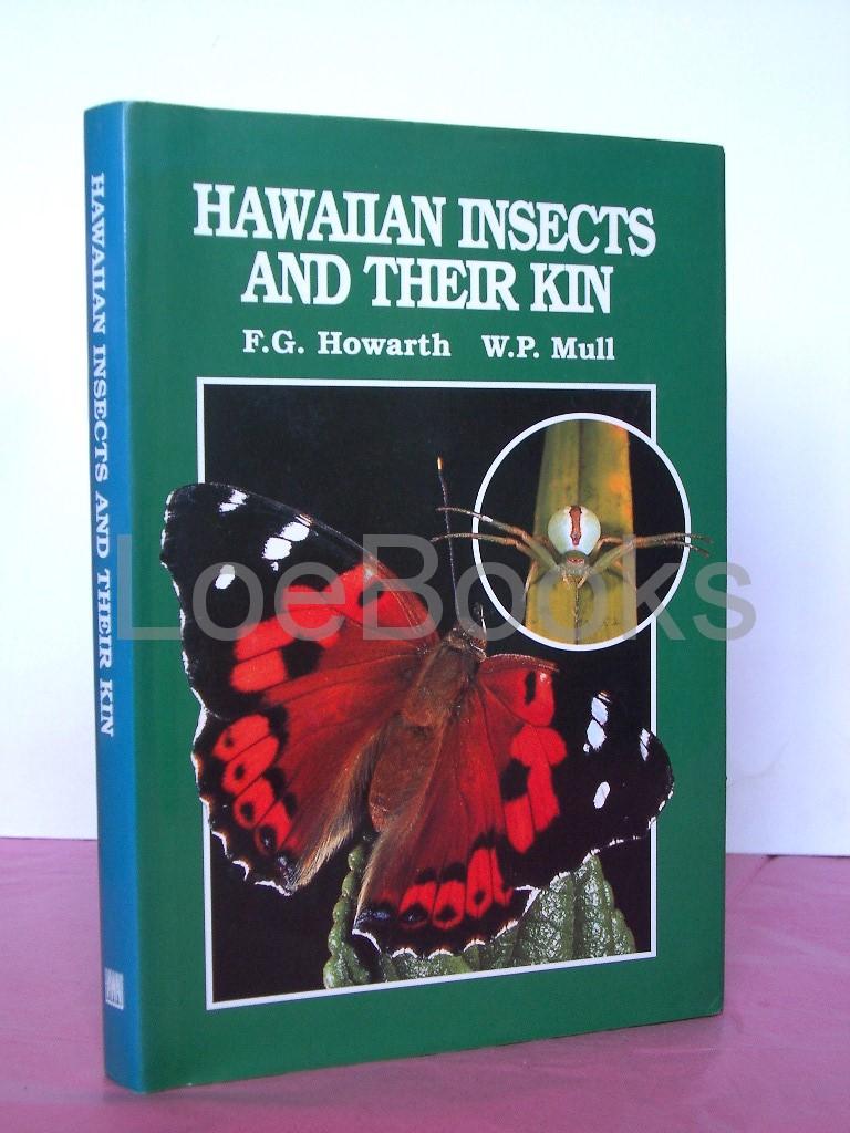 HAWAIIAN INSECTS AND THEIR KIN by Howarth, Francis G.; Mull, William P ...