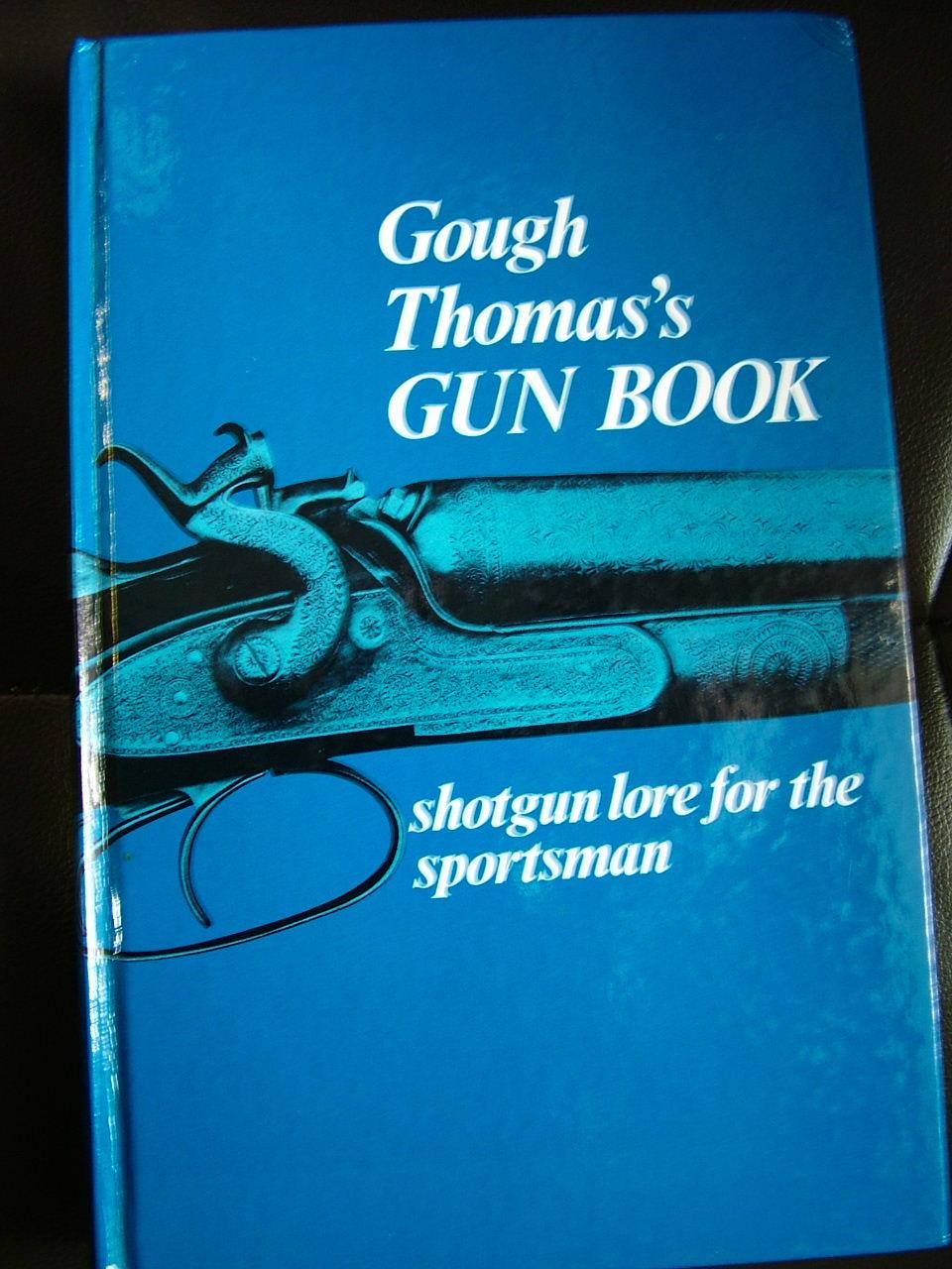 Gough Thomas's Gun Book Shotgun Lore for the Sportsman by Thomas, Gough ...