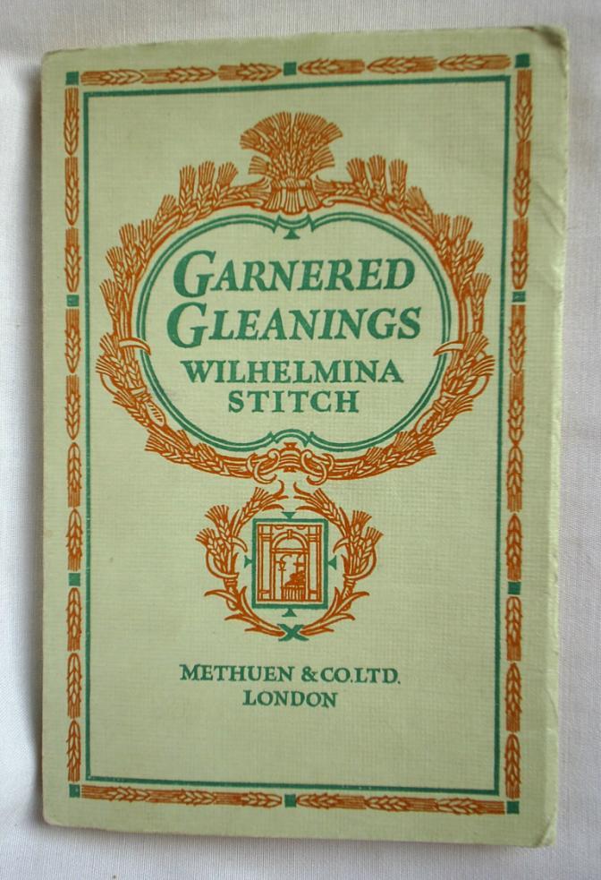 Garnered Gleanings de Stitch, Wilhelmina: Very Good (1933) First ...