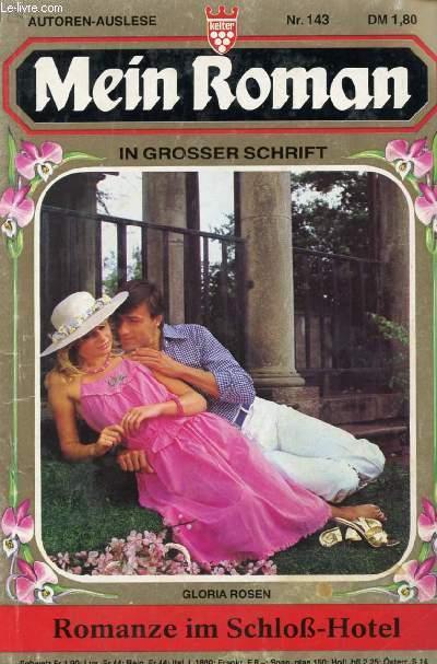 MEIN ROMAN, Nr. 143 Gloria Rosen, Romanze im Schloß-Hotel) by COLLECTIF ...