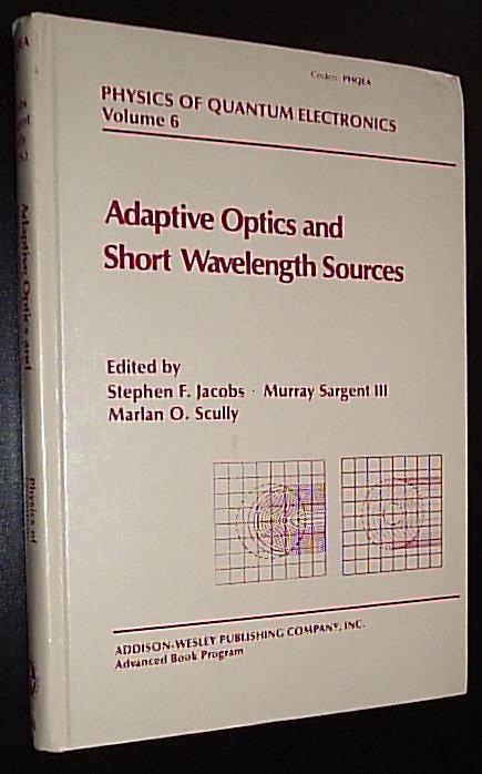 Adaptive Optics and Short Wavelength Sources by Jacobs, Stephen F ...