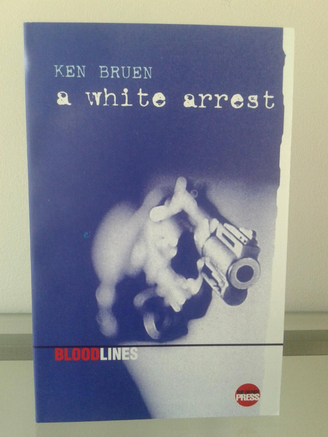A White Arrest by Ken Bruen: Fine Soft cover (1998) First Edition ...
