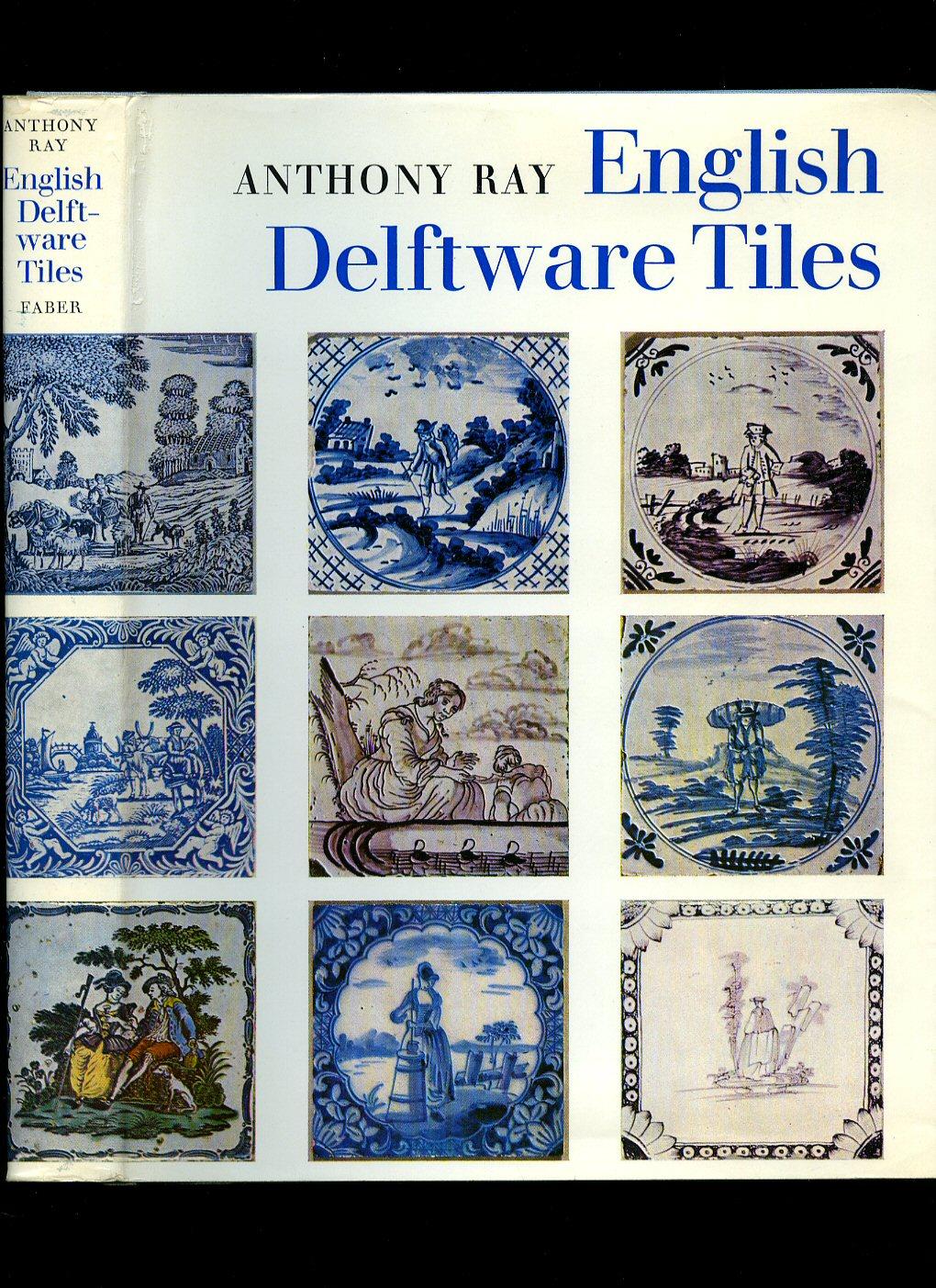 English Delftware Tiles by Ray, Anthony: (1973) | Little Stour Books ...