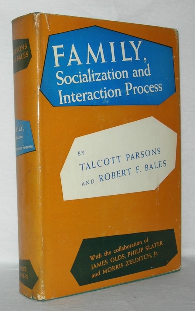 FAMILY, SOCIALIZATION AND INTERACTION PROCESS by Parsons, Talcott and ...
