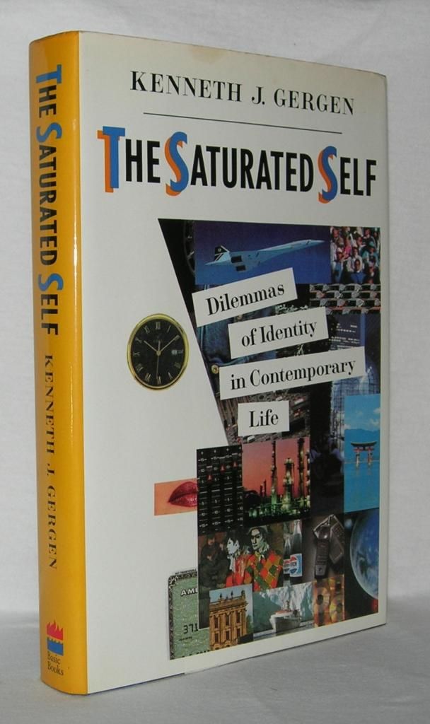 THE SATURATED SELF Dilemmas of Identity in Contemporary Life by Gergen ...