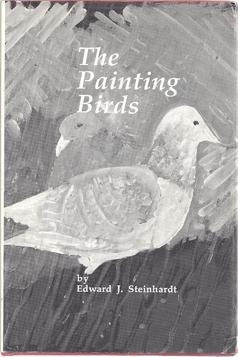 THE PAINTING BIRDS by Steinhardt, Edward: (1988) | Columbia Books, ABAA ...