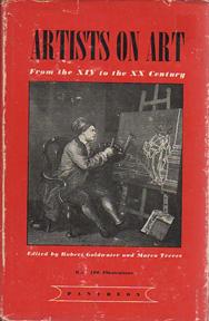 Artists on Art from the XIV to the XX Century by GOLDWATER, Robert and ...
