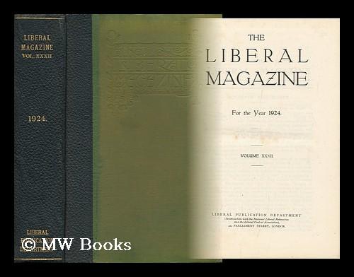 The Liberal Magazine - for the Year 1924 - Volume XXXII by Liberal ...