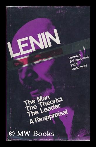 Lenin: the Man, the Theorist, the Leader: a Reappraisal; Editors ...