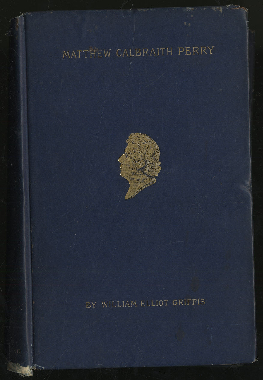 Matthew Calbraith Perry A Typical American Naval Officer by GRIFFIS ...