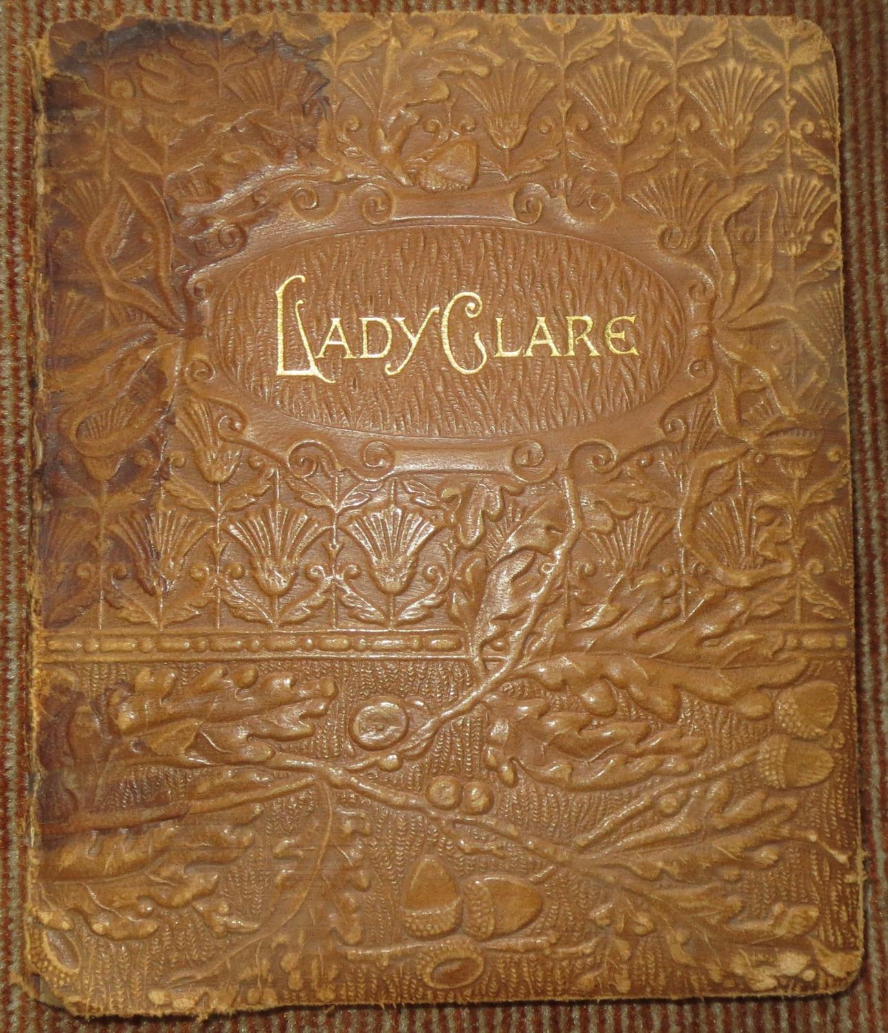 LADY CLARE by TENNYSON, ALFRED.: GOOD +++ FULL DECORATIVE LEATHER (1884 ...