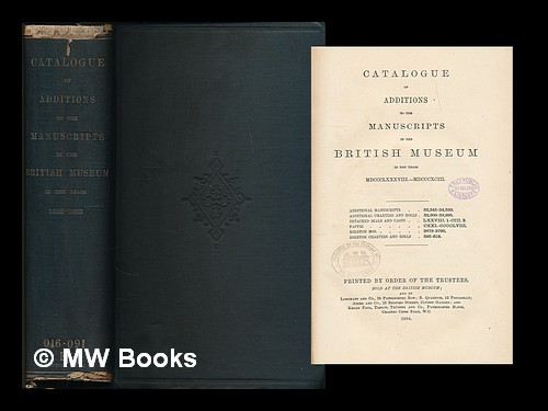 Catalogue of additions to the manuscripts in the British Museum in the ...