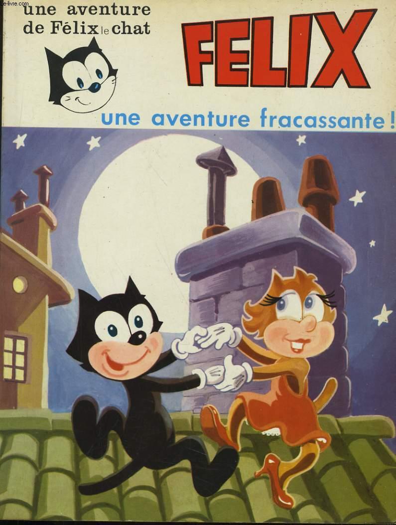 LES AVENTRES DE FELIX LE CHAT - UNE AVENTURE FRACASSANTE von COLLECTIF ...