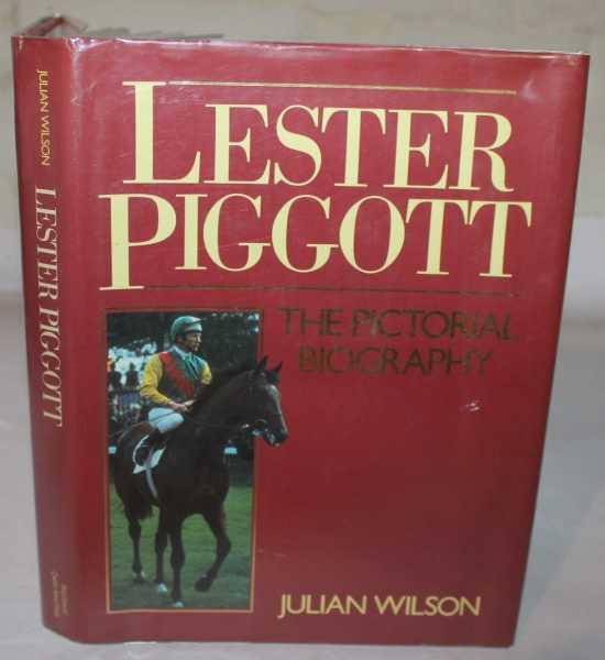 Lester Piggott The Pictorial Biography by Wilson, Julian: Very Good ...