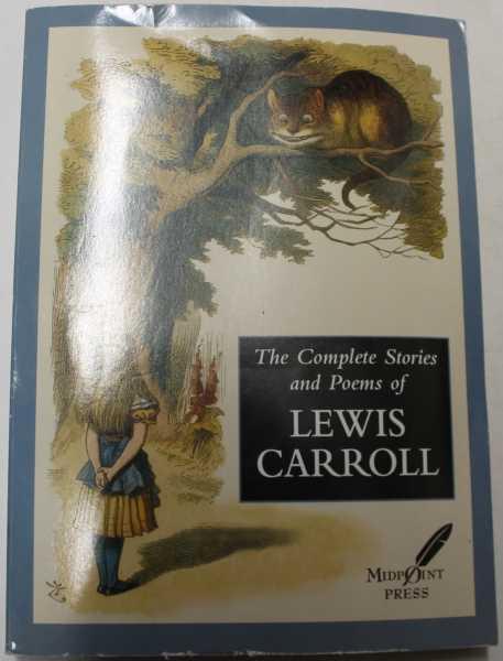 The Complete Stories And Poems Of Lewis Carroll by Carroll, Lewis: Very ...