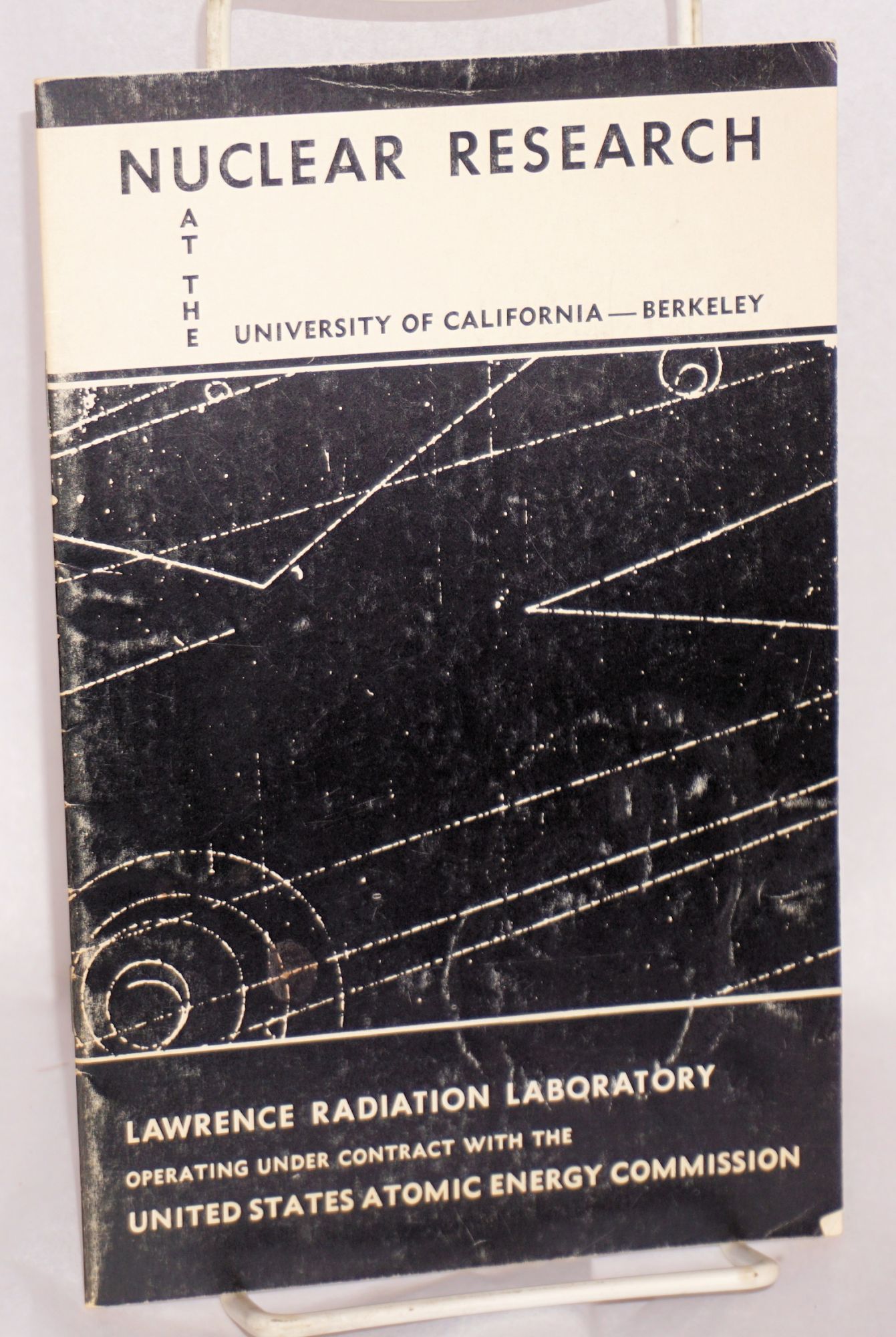 Nuclear research at the University of California - Berkeley; Lawrence ...